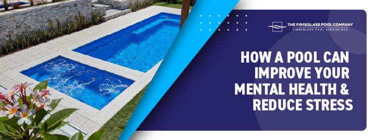 How a Pool Can Improve Your Mental Health & Reduce Stress - The ...