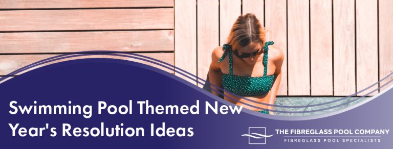 Swimming Pool-Themed New Year's Resolution Ideas - The Fibreglass Pool ...