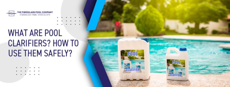 What Are Pool Clarifiers? How To Use Them Safely? - The Fibreglass Pool ...
